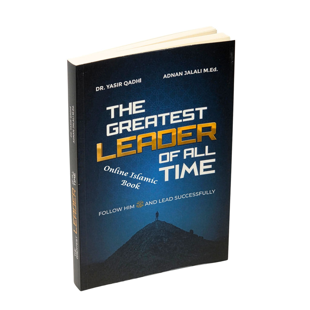 The Greatest Leader of All Time: Follow Him ﷺ and Lead Successfully
