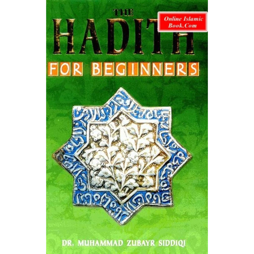 The Hadith for Beginners By Muhammad Zubayr Siddiqi – Online Islamic Book