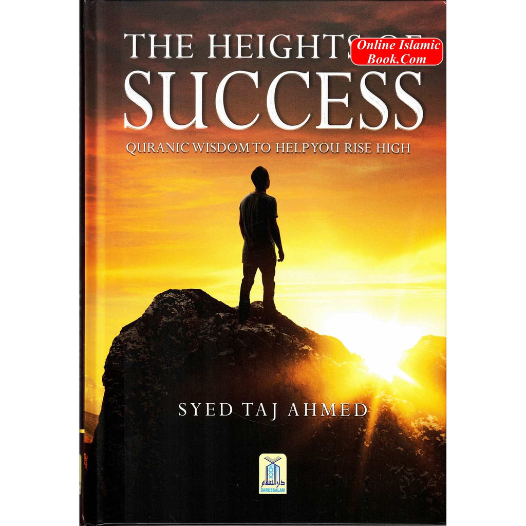 The Heights of Success by Syed Taj Ahmed, – Online Islamic Book