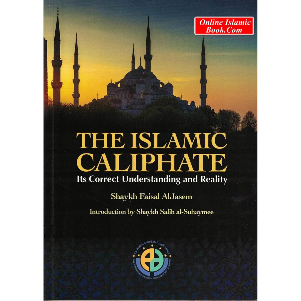 The Islamic Caliphate Correct Understanding Faisal Al Jasem – Online ...
