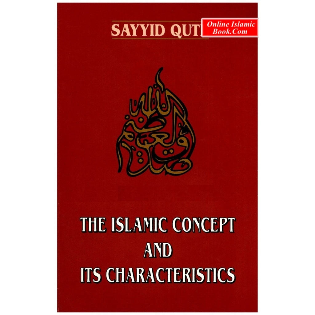 The Islamic Concept And Its Characteristics By Sayyid Qutb – Online ...