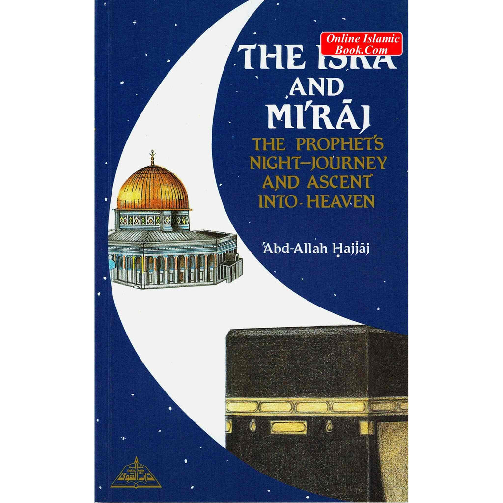 The Isra and Miraj The Prophet's Night Journey and Ascent – Online ...