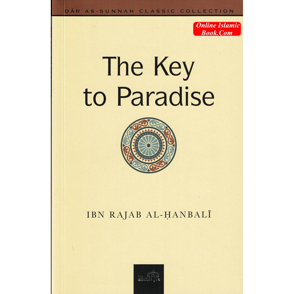 The Key to Paradise By Ibn Rajab Al Hanbali, – Online Islamic Book