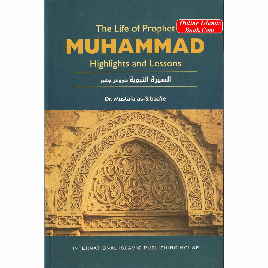 The Life of Prophet Muhammad Highlights and Lessons – Online Islamic Book