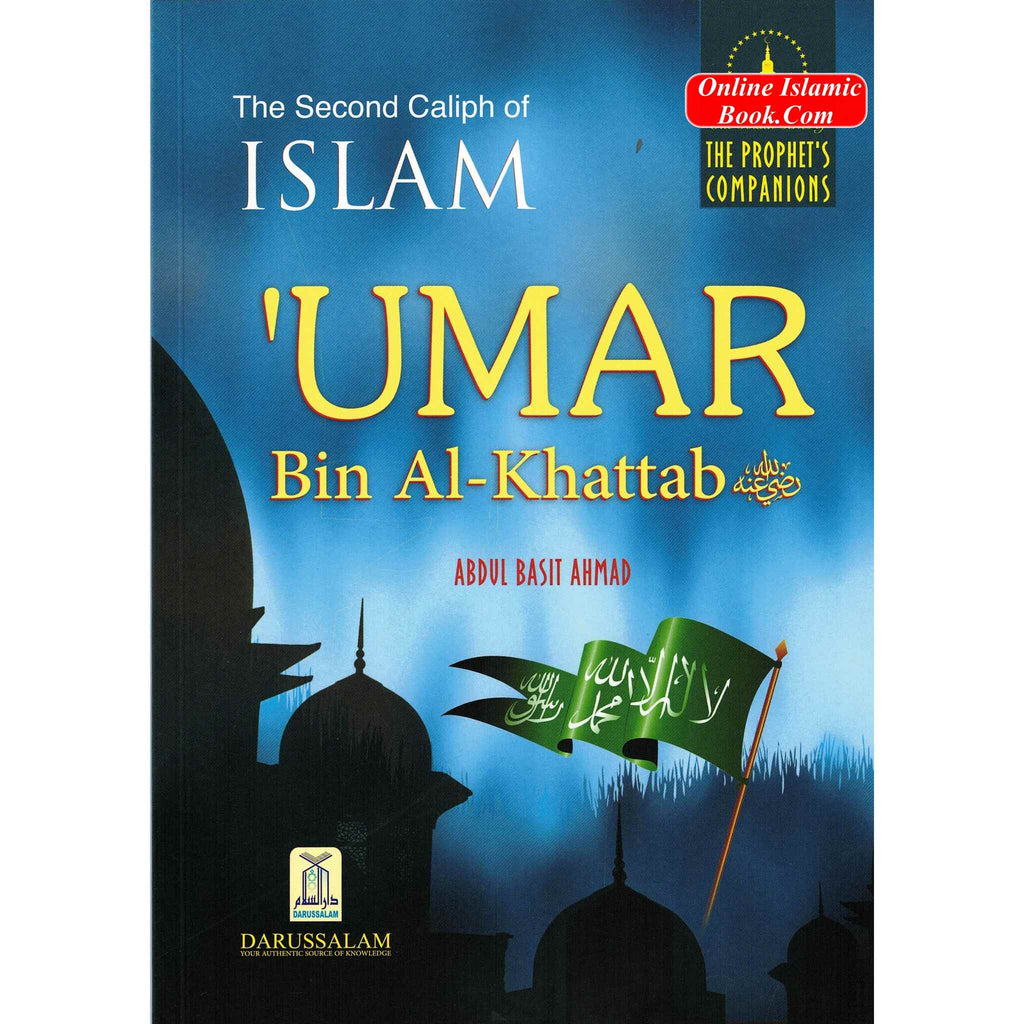 Umar bin Khattab The Second Caliph of Islam By Abdul Basit – Online ...