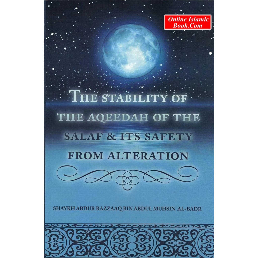 The Stability of the Aqeedah of the Salaf & Its Safety – Online Islamic ...