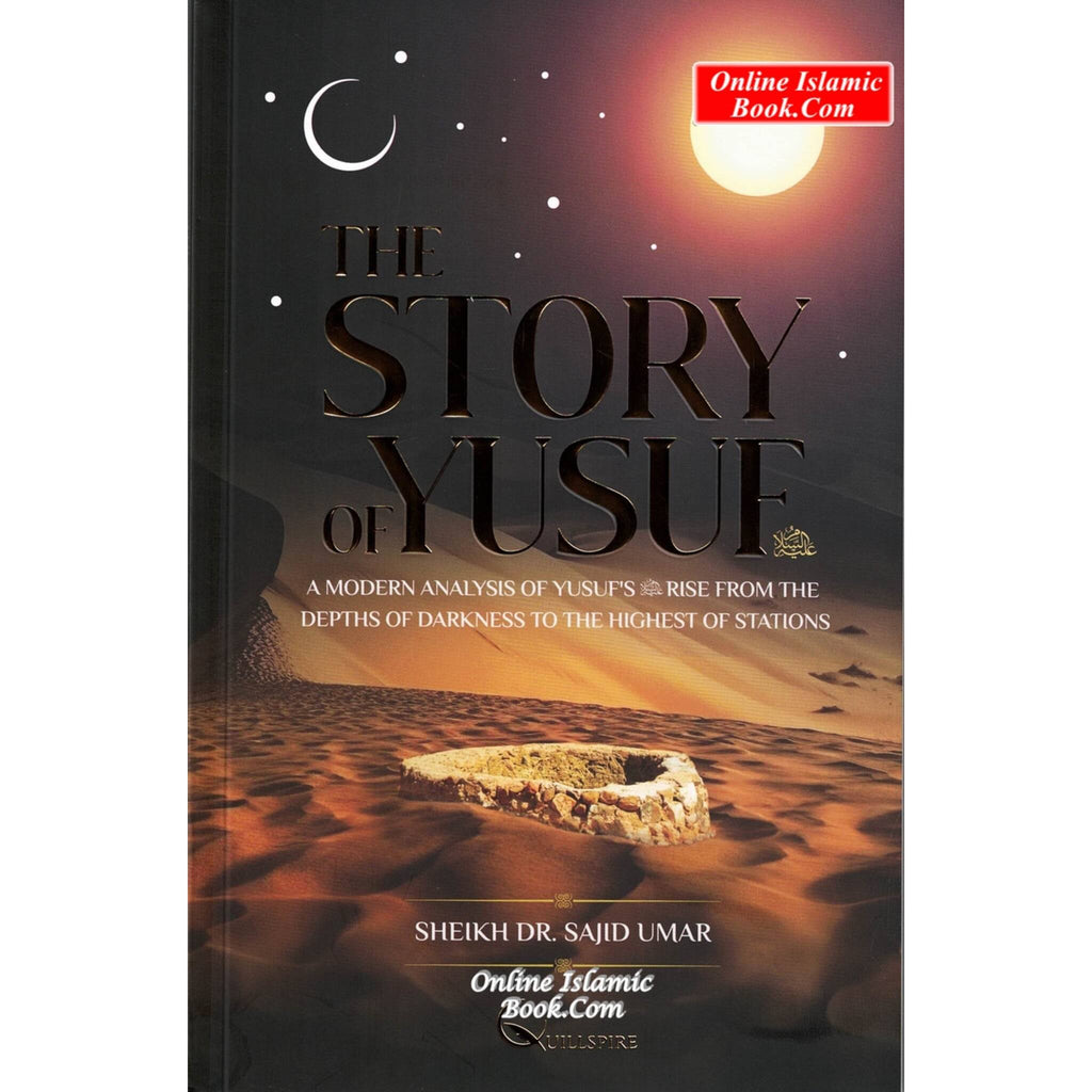 The Story of Yusuf by Shaykh Dr Ali Ahmed – Online Islamic Book