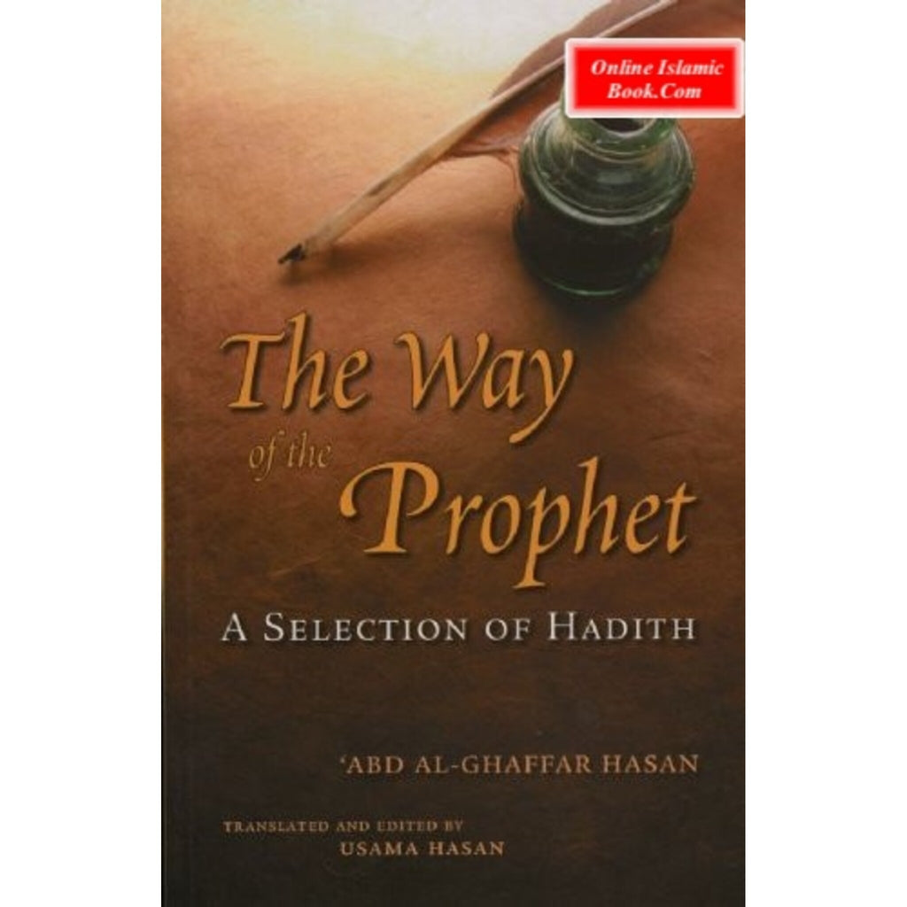 The Way of the Prophet: A Selection Of Hadith Ghaffar Hasan – Online ...